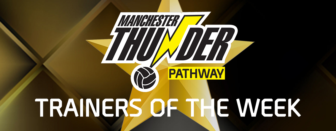 Manchester Thunder Pathway | Trainers of the Week