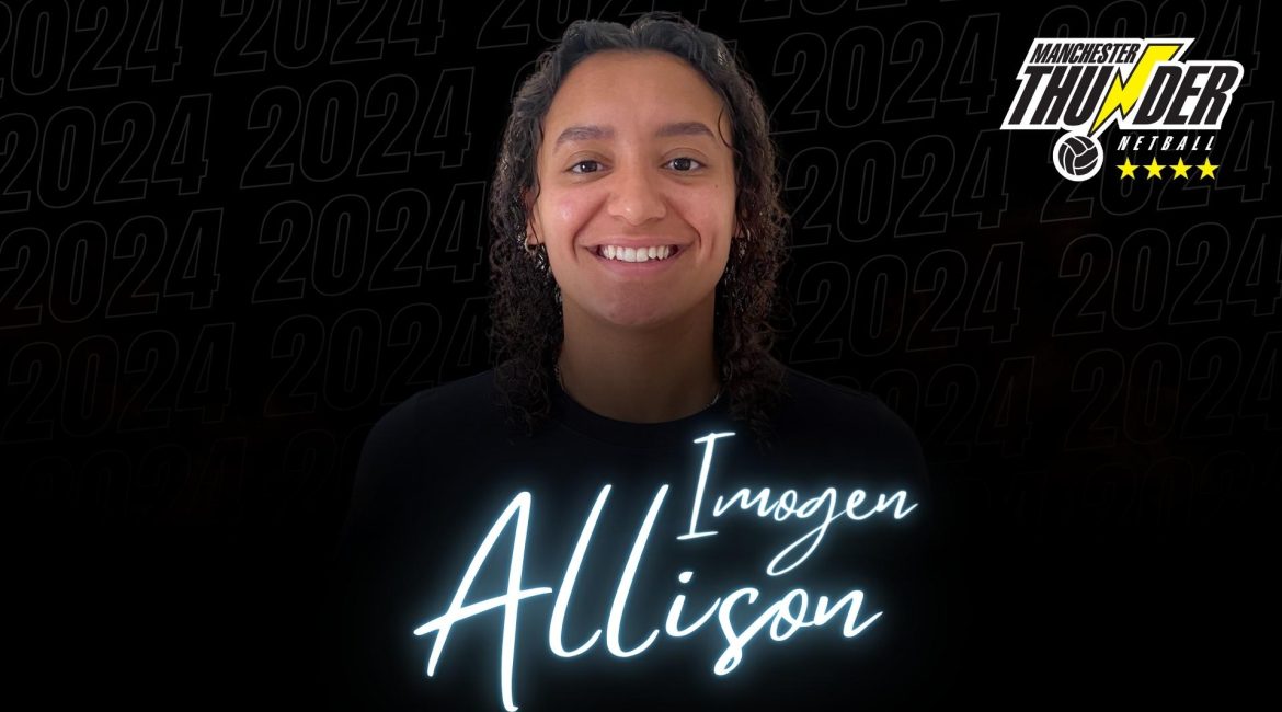 Roses Powerhouse Imogen Allison Signs for Manchester Thunder